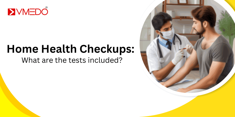 Home Health Checkups: What are the tests included? - VMEDO Blog
