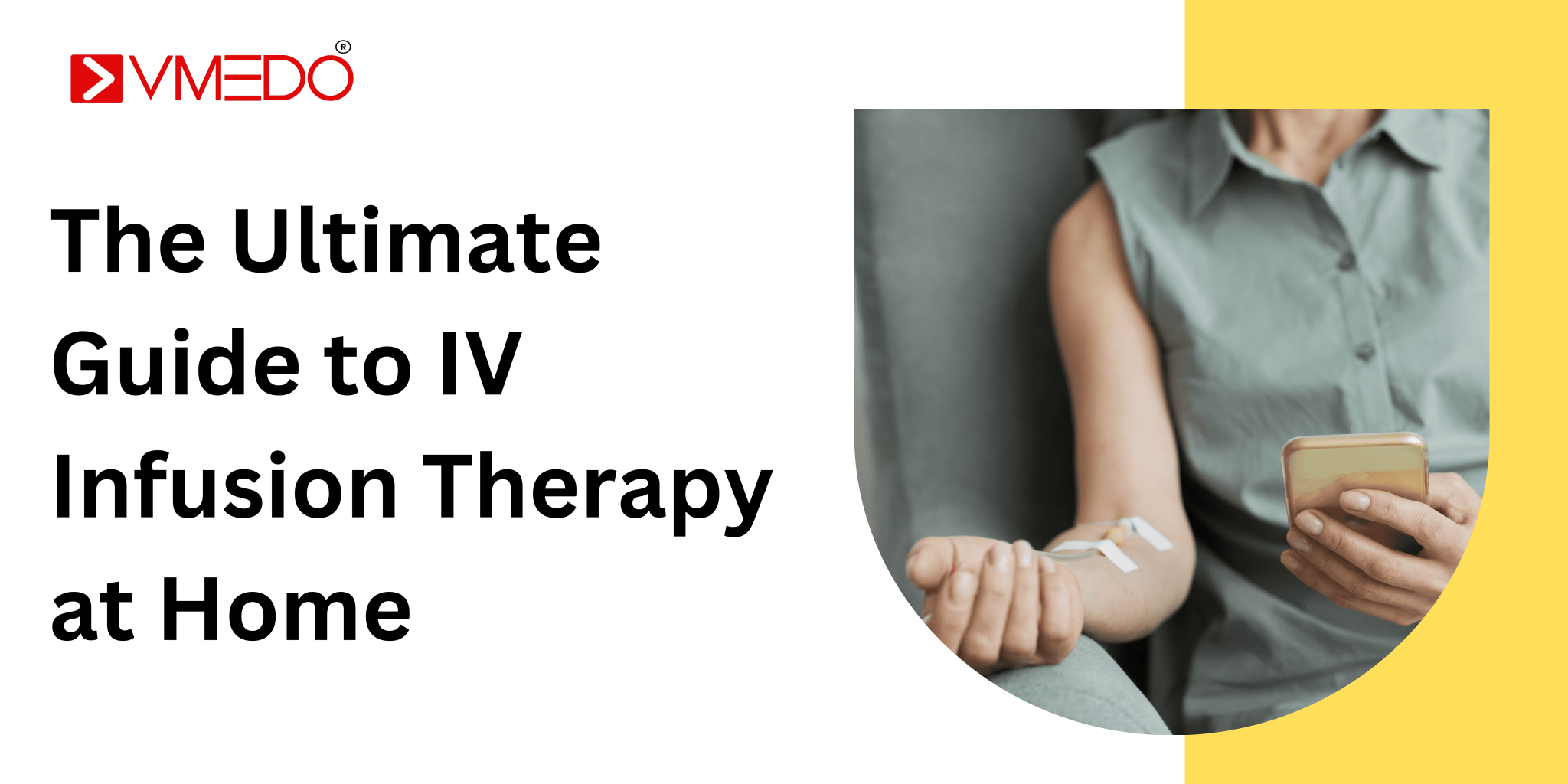The Ultimate Guide to IV Infusion Therapy at Home - VMEDO Blog