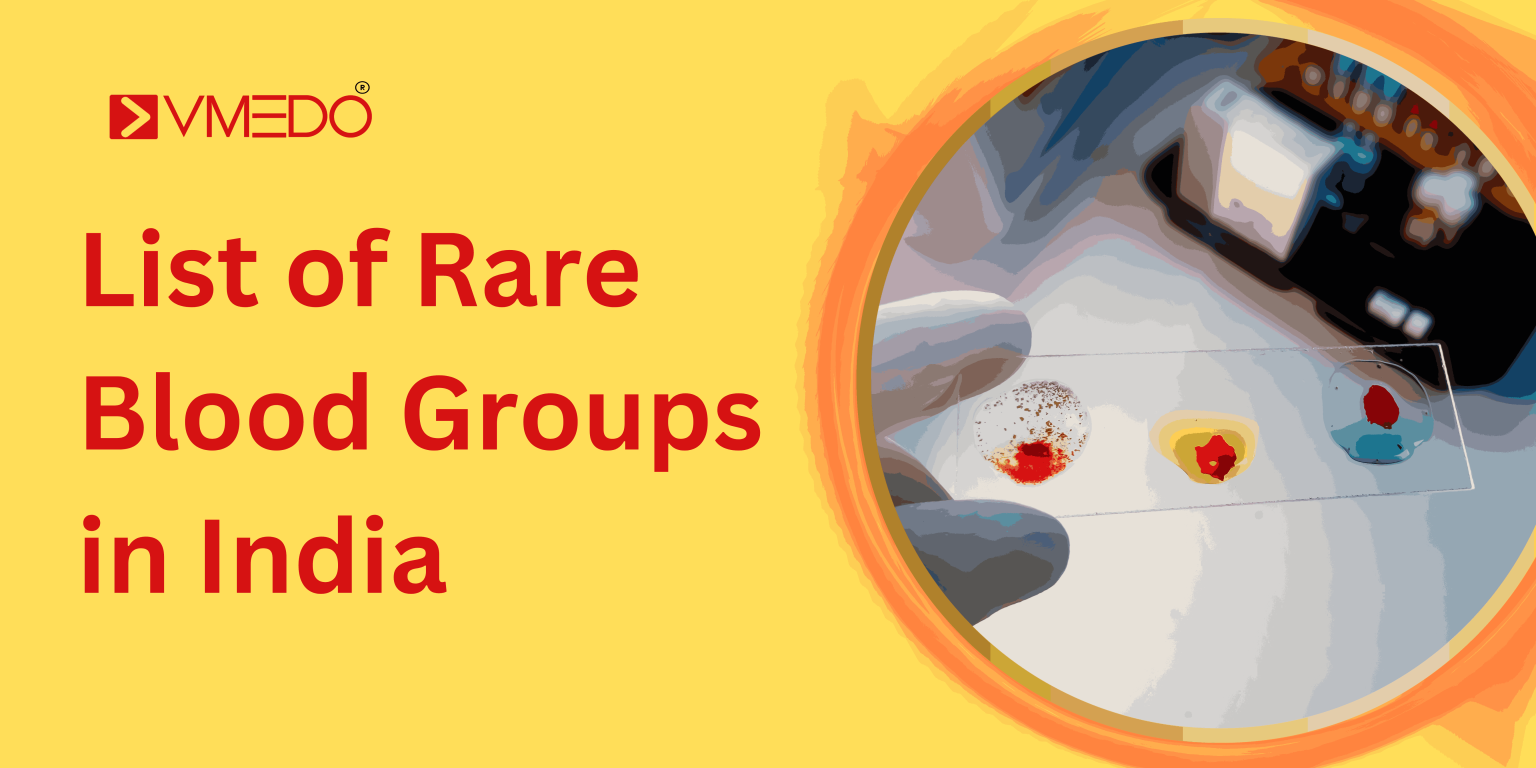 List of Rare Blood Groups in India - VMEDO Blog