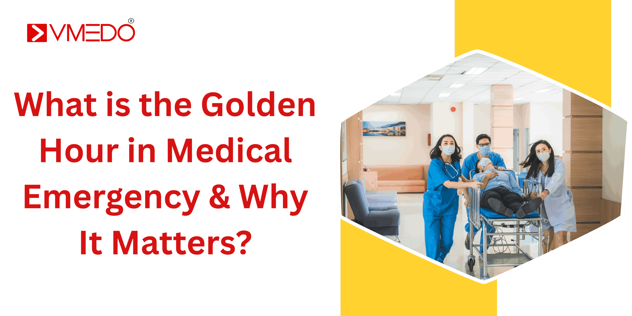 What is the Golden Hour in Medical Emergency & Why It Matters? - VMEDO Blog