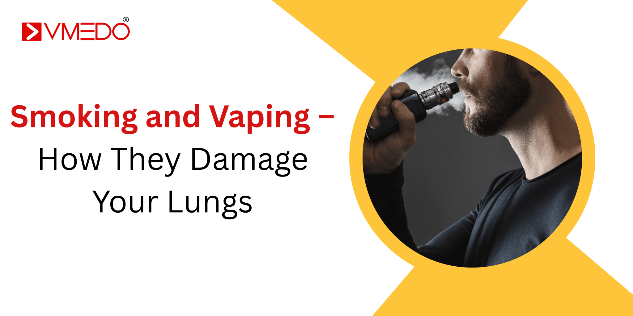 Smoking and Vaping – How They Damage Your Lungs - VMEDO Blog